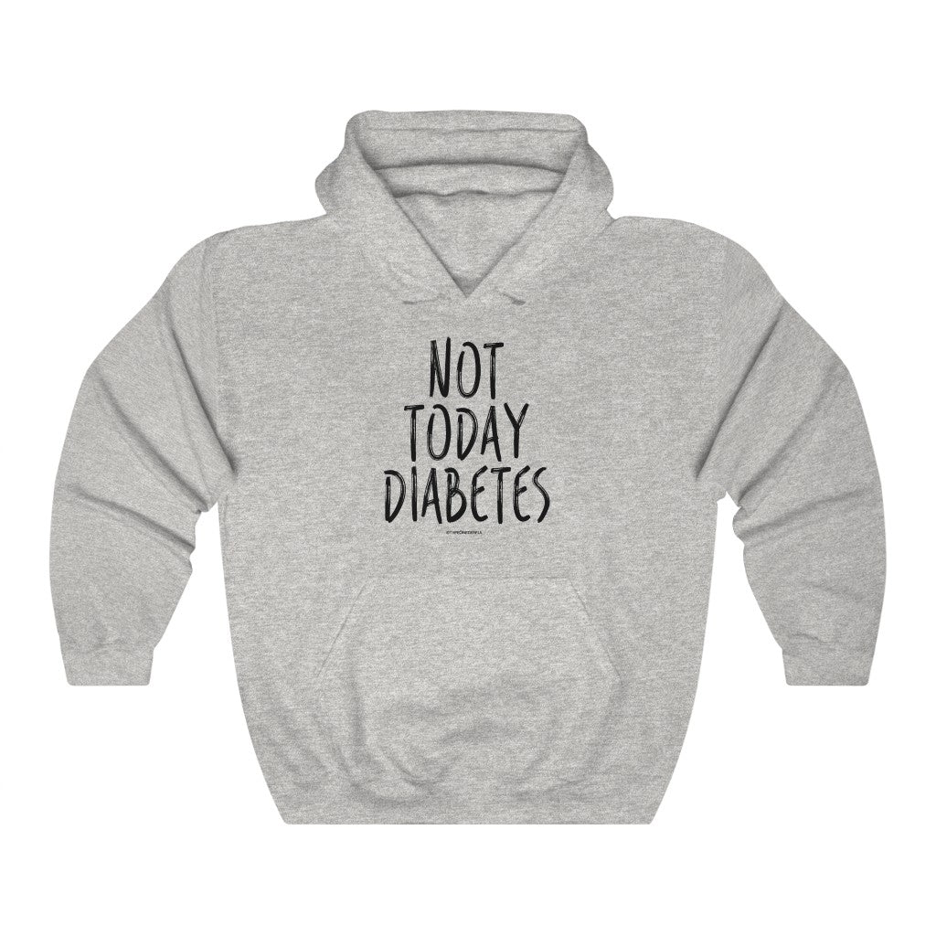 Not Today Diabetes [hoodie] – TypeONEderful